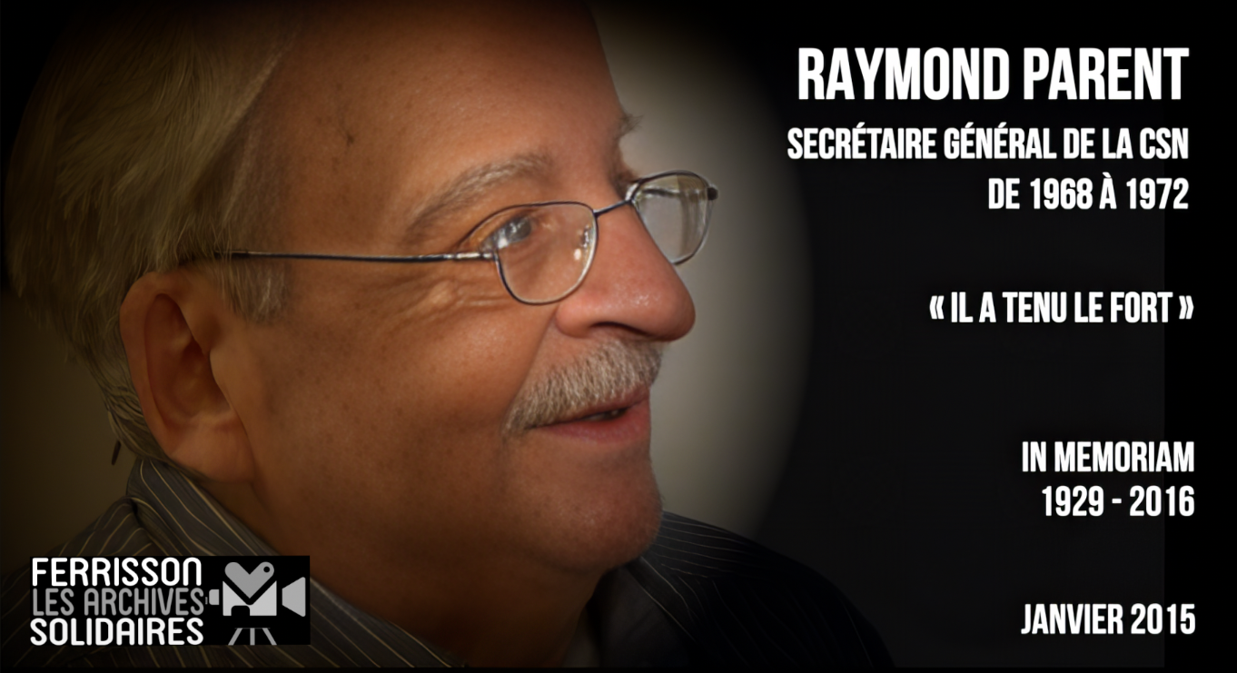 Raymond Parent | Ferrisson - La mémoire progressiste du Québec